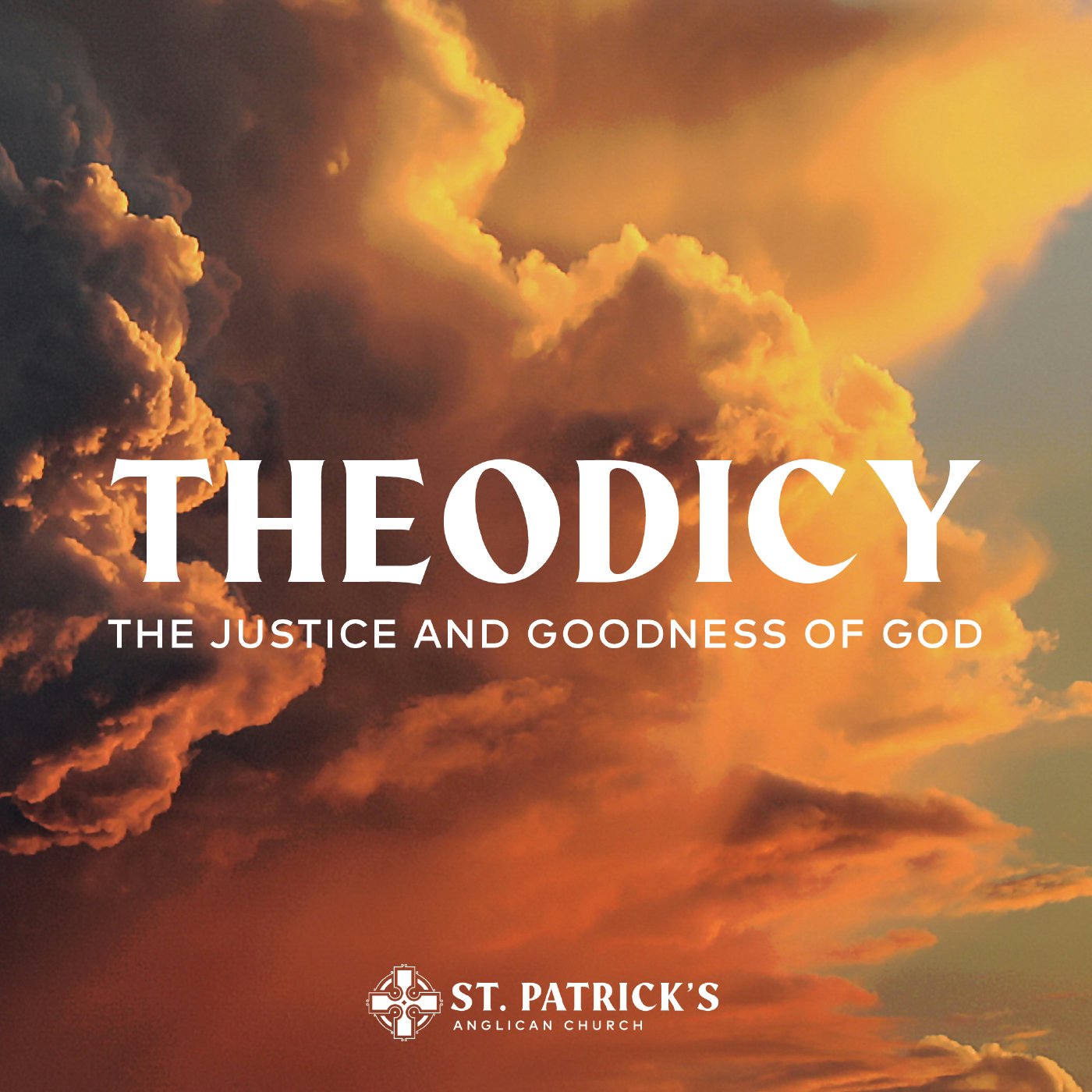 St. Patrick's Anglican Church Podcast - Theodicy - The Justice and ...