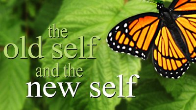 Old Self and the New Self, The - Derek Prince Ministries