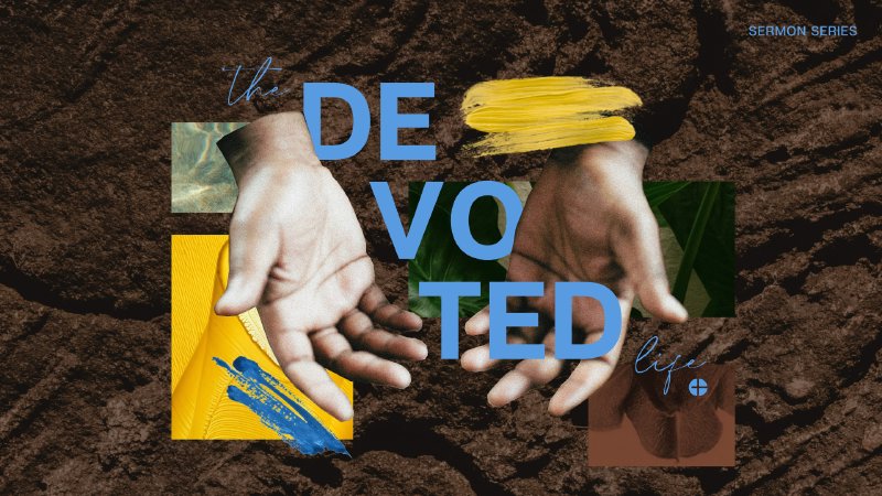 The Devoted Life | Christ Bible Church of Chicago