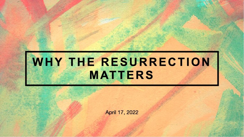 Why The Resurrection Matters | New Palestine Bible Church