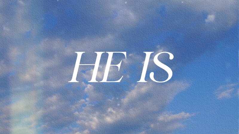He Is | Rock Hills Church