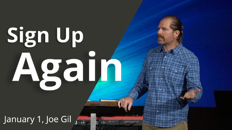 Sunday Sermon | Sign Up Again | Joe Gil | Coast Christian Fellowship