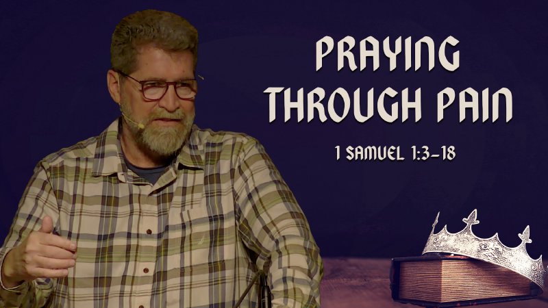 1 Samuel 1:3-18 || Praying Through Pain | Eternal Church