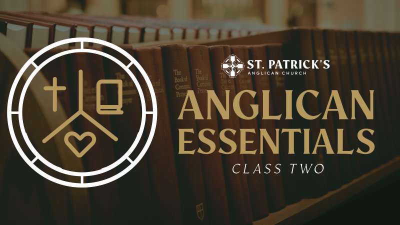 Anglican Essentials Class 2 | St. Patrick's Anglican Church