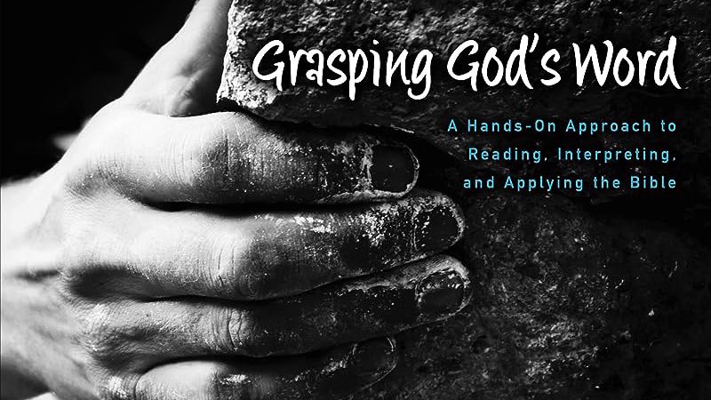 Grasping God's Word - 3rd Edition | Liberty Baptist Church - NC