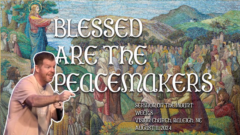 Blessed are the Peacemakers | Vision Church
