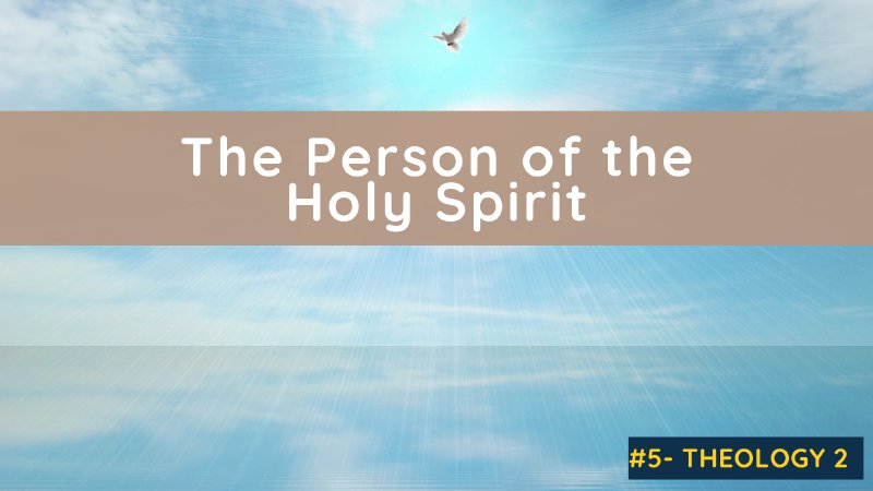 The Person of the Holy Spirit | Black Oak Heights Baptist Church