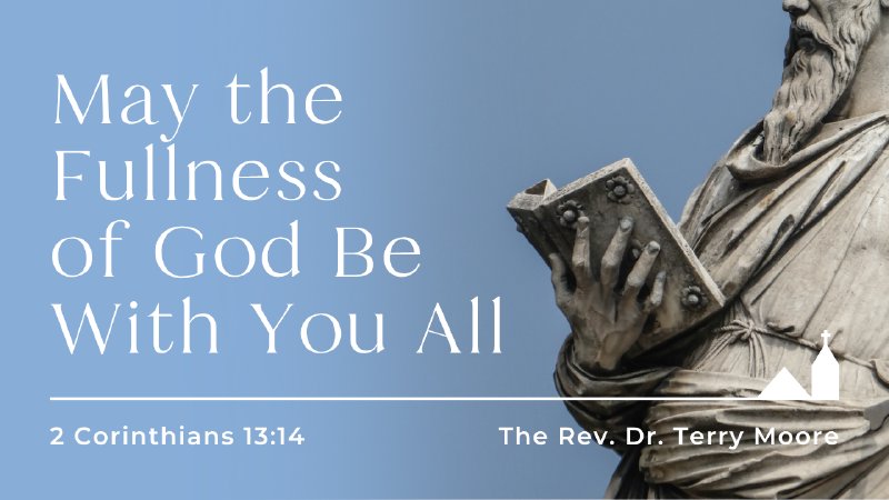 May the Fullness of God Be With You All | Weddington Methodist Church