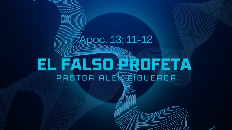 El Falso Profeta | ICM El Tabernaculo