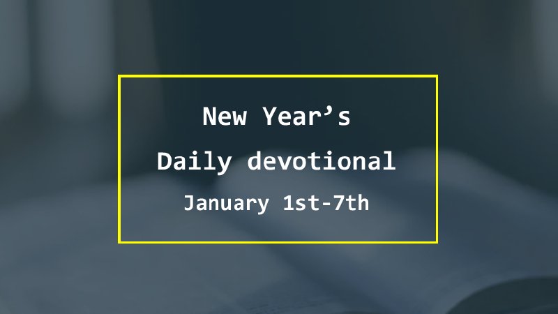 New Year's Daily Devotional January 1-7 | Helena Valley Faith Center