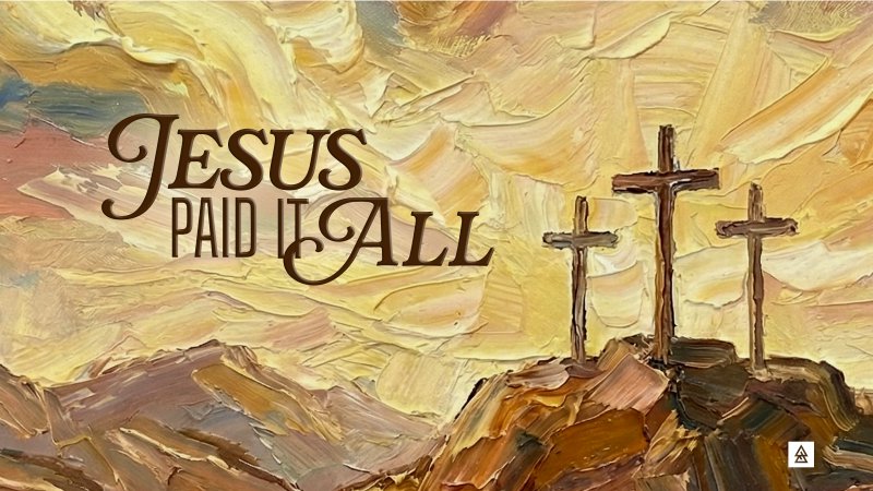 Jesus Paid It All | Church of the Pines - Tyler