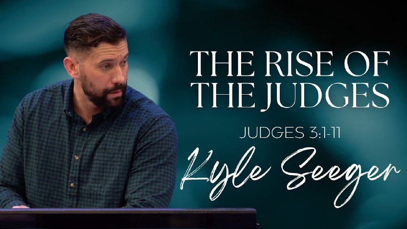The Rise of the Judges | Judges 3:1-11 | Calvary Chapel Fayetteville