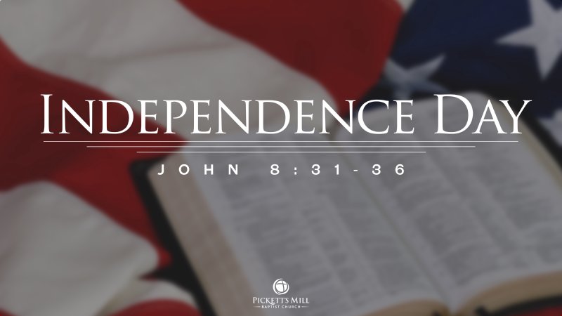Independence Day | Pickett's Mill Baptist Church