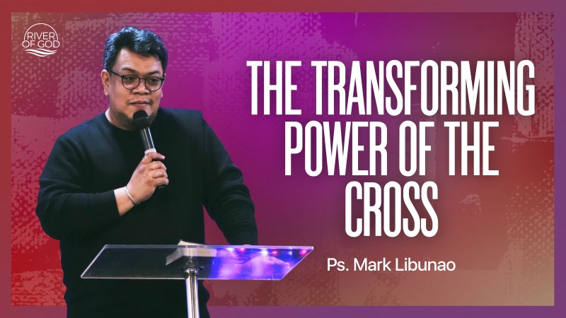 TRANSFORMING POWER OF JESUS | River of God Ortigas
