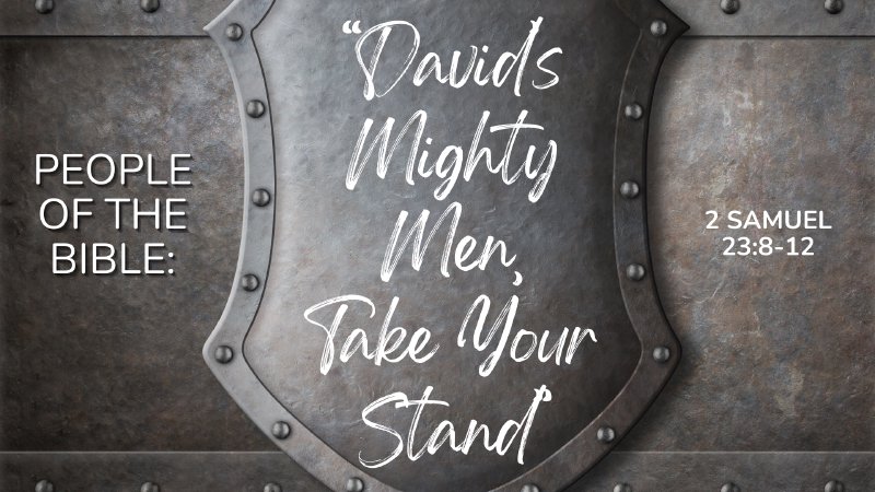 Contemporary: "People of The Bible: 'David's Mighty Men, Take Your ...