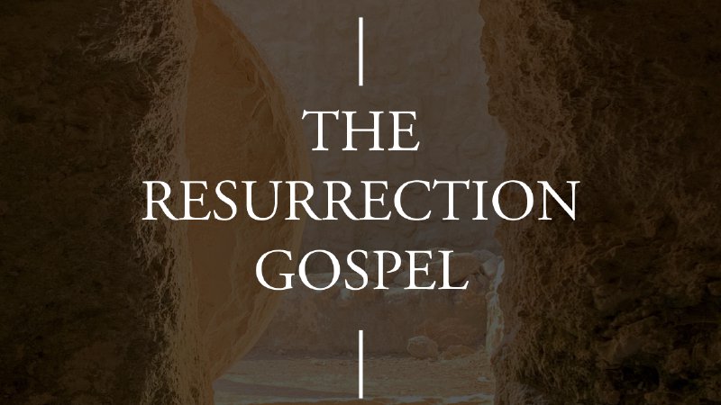 The Resurrection Gospel | The Vine Community Church