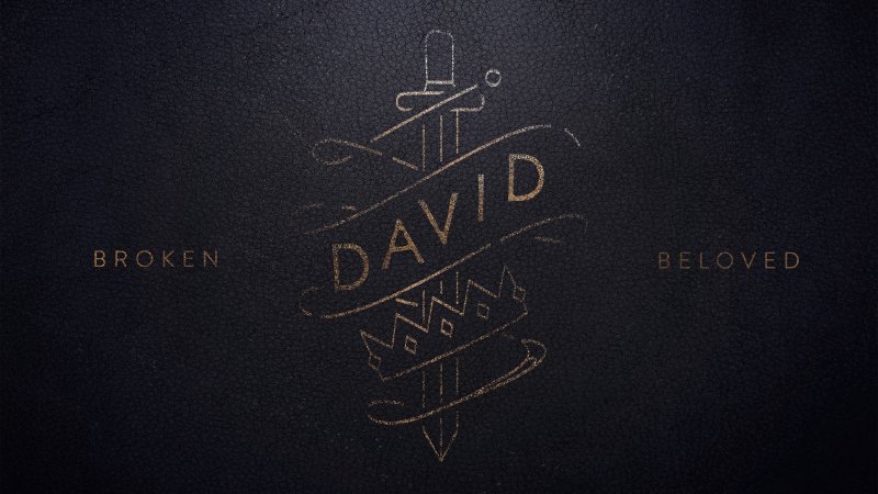 David: Broken & Beloved | Restoration Community Church