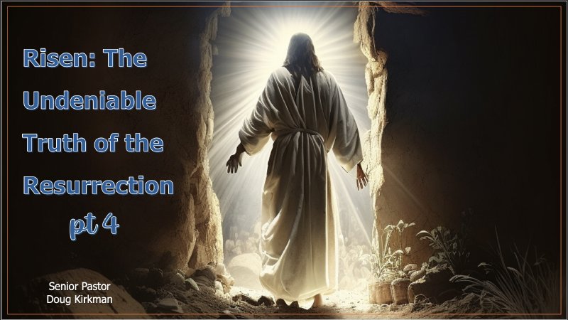 Risen: The Undeniable Truth of the Resurrection, pt 4 | New Harvest