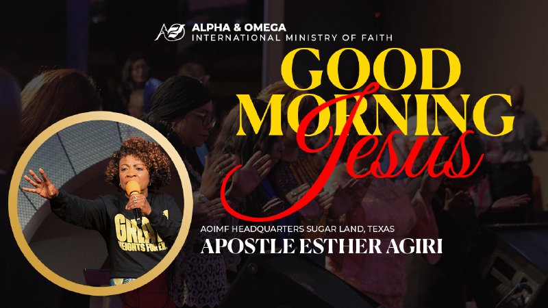 Good Morning Jesus | Alpha & Omega International Ministry of Faith