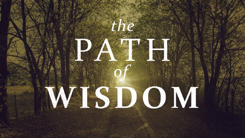 The Path of Wisdom | Rogers First Assembly