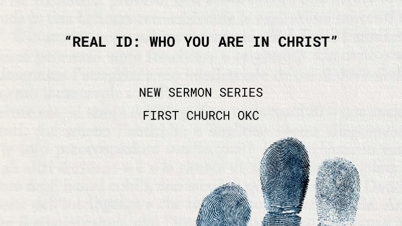 Real ID: Who You Are in Christ | First Church OKC