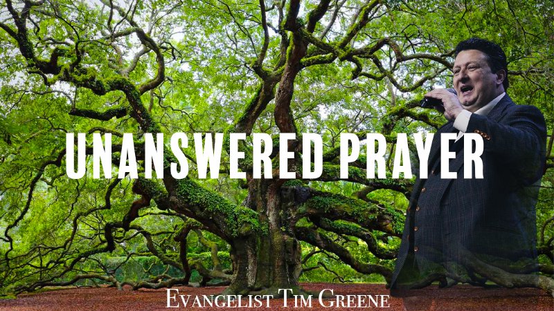 "Unanswered Prayer" - Evangelist Tim Greene [December 31, 2023 AM ...