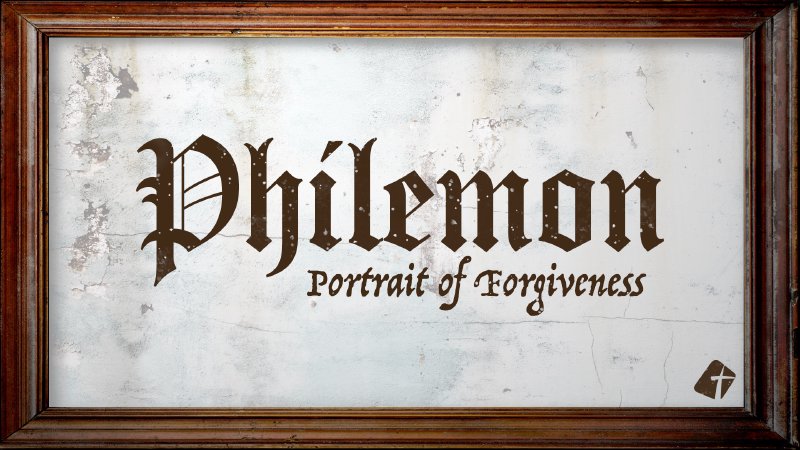 Philemon - Portrait of Forgiveness | Grace Baptist Church - Winchester, KY