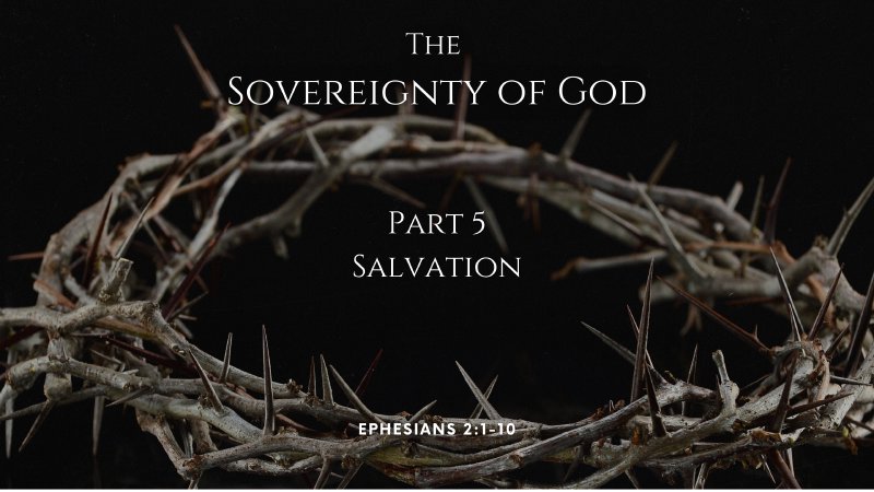 The Sovereignty of God Part 5: Salvation | Redeemer Bible Church