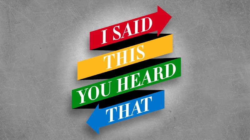 I Said This, You Heard That | Anthem Community Church