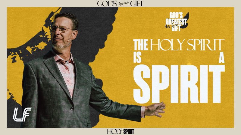 The Holy Spirit is a Spirit | Life Fellowship | You Belong