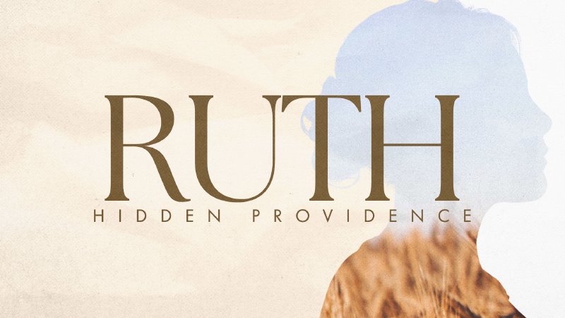 Ruth | Hidden Providence | Bramalea Baptist Church
