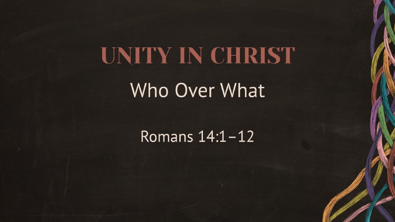 Unity in Christ: Who over What | Laughlin Community Church