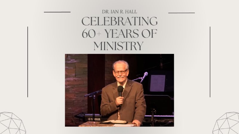 Dr. Ian Hall's Celebrating 60+ Years of Ministry | New River Assembly ...