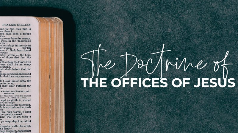 The Doctrine of the Offices of Jesus | First Pentecostal Church of ...