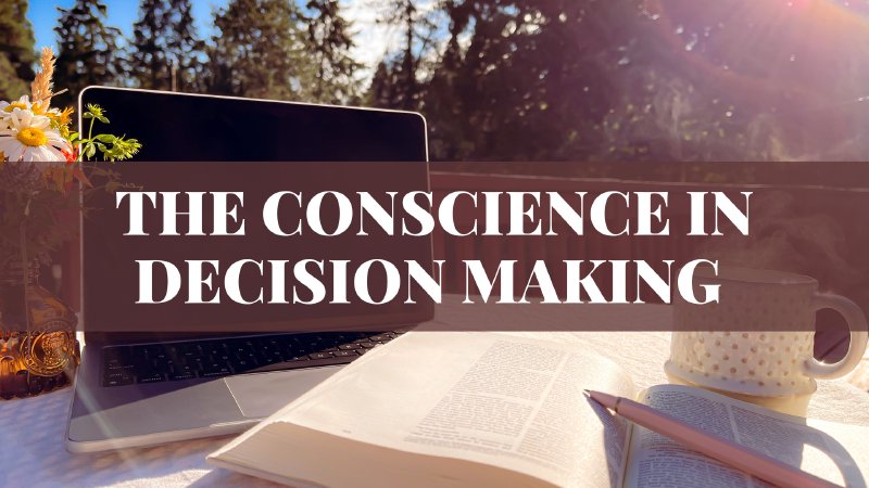 The Conscience In Decision Making | Southwest Hills Baptist Church