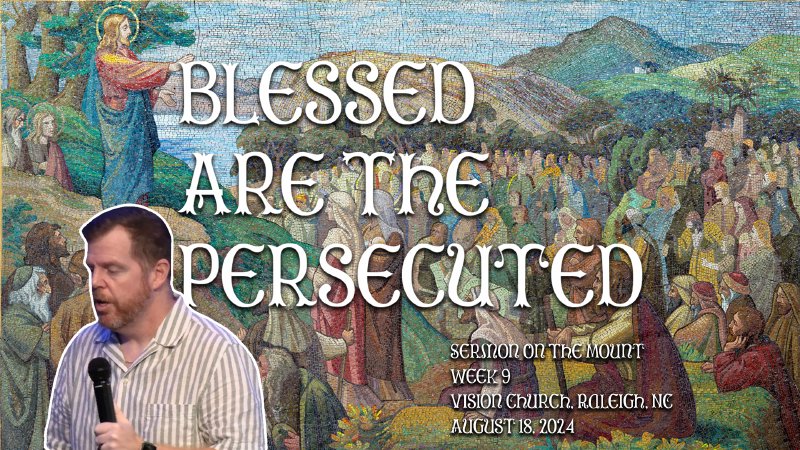Blessed Are The Persecuted | Vision Church