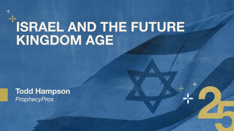 Session 2 | Israel and the Future Kingdom Age | Todd Hampson | The Way Media