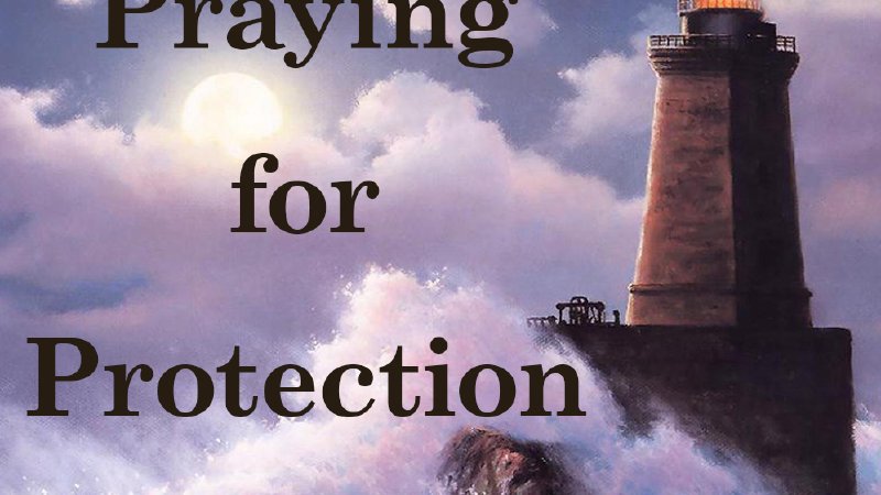 Praying For Protection | The Lake Church