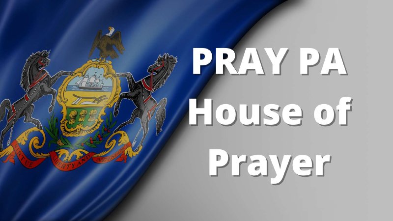 PRAY PA House of Prayer | Transformation Prayer Network