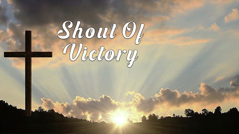 Shout of Victory | First Baptist Church - TX4pnBS