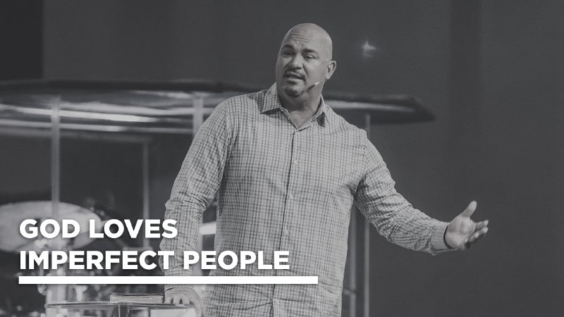 God Loves Imperfect People | The Family Church
