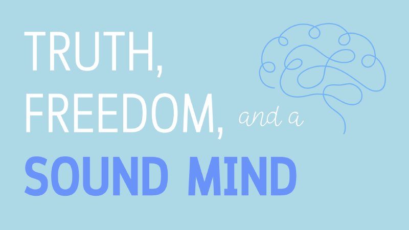 Truth, Freedom, and a Sound Mind | Living Stone Church
