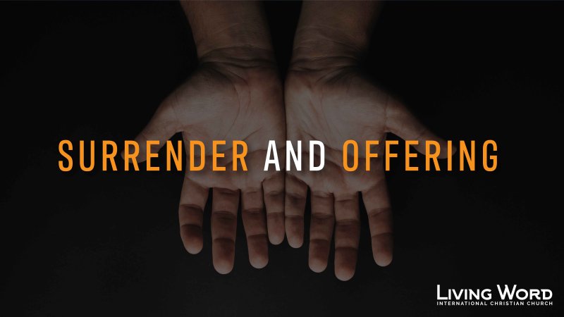 Surrender and Offering | Living Word