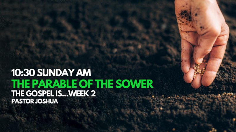 The Gospel Is . . . . Part II - The Parable of the Sower | Pendleton ...