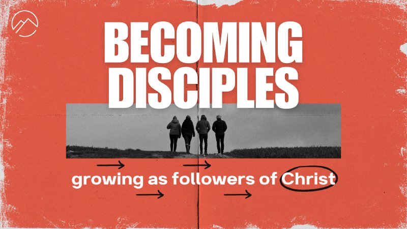 Becoming Disciples | Journey Church - AZ - 86409