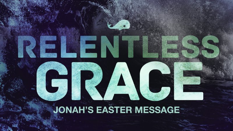 Jonah's Easter Message & God's Relentless Grace | North Leverett ...