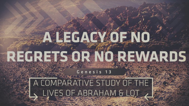 A Legacy of No Regrets or No Rewards Part 2 | Lighthouse Baptist Church ...