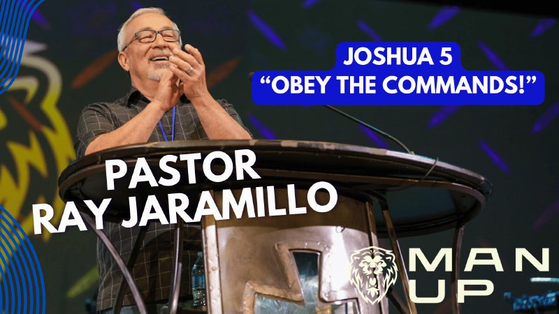 SWMC 2024 - Pastor Ray Jaramillo - Joshua 5 - Obey the Commands ...