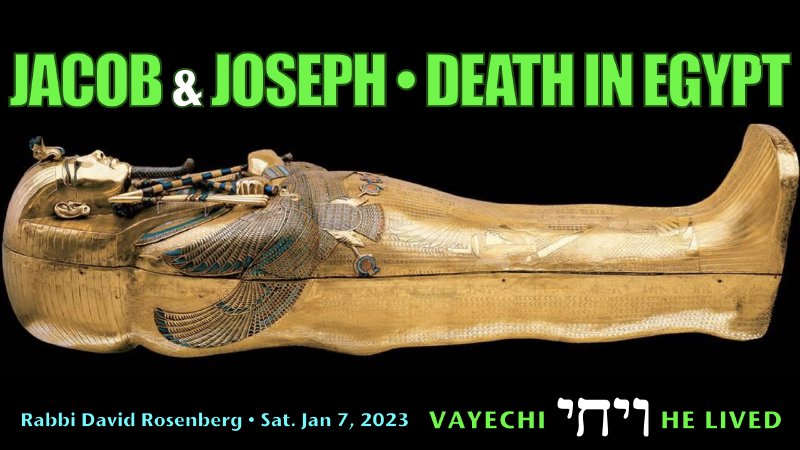 VAYECHI: JACOB & JOSEPH • DEATH IN EGYPT | Shuvah Yisrael