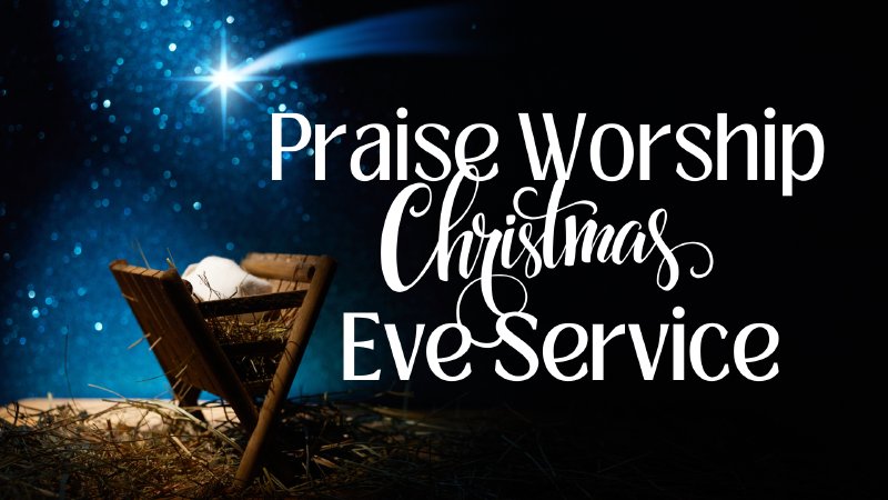 Christmas Eve Praise Service | Schertz United Methodist Church